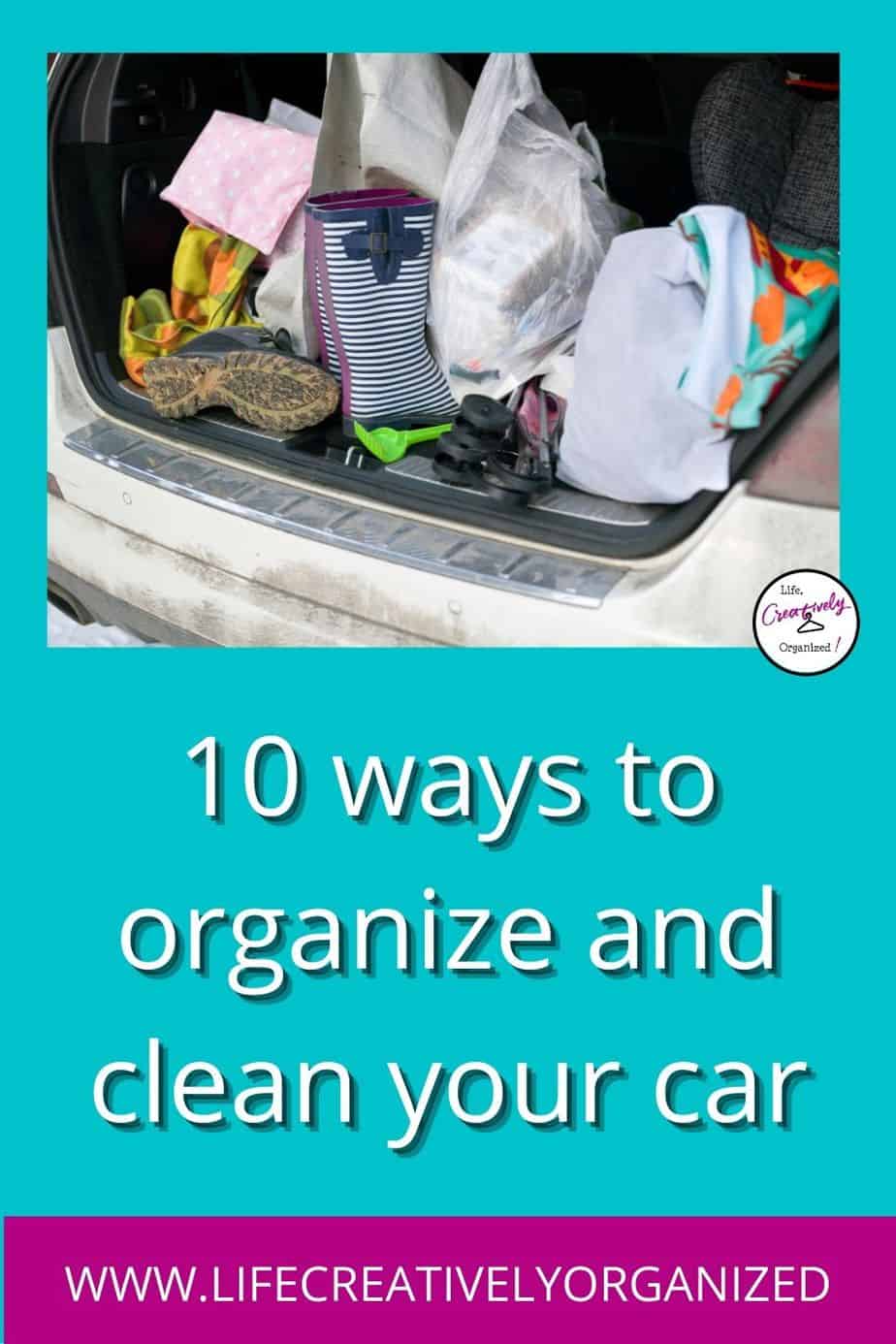 Ten ways to organize and clean your car! - LIFE, CREATIVELY ORGANIZED