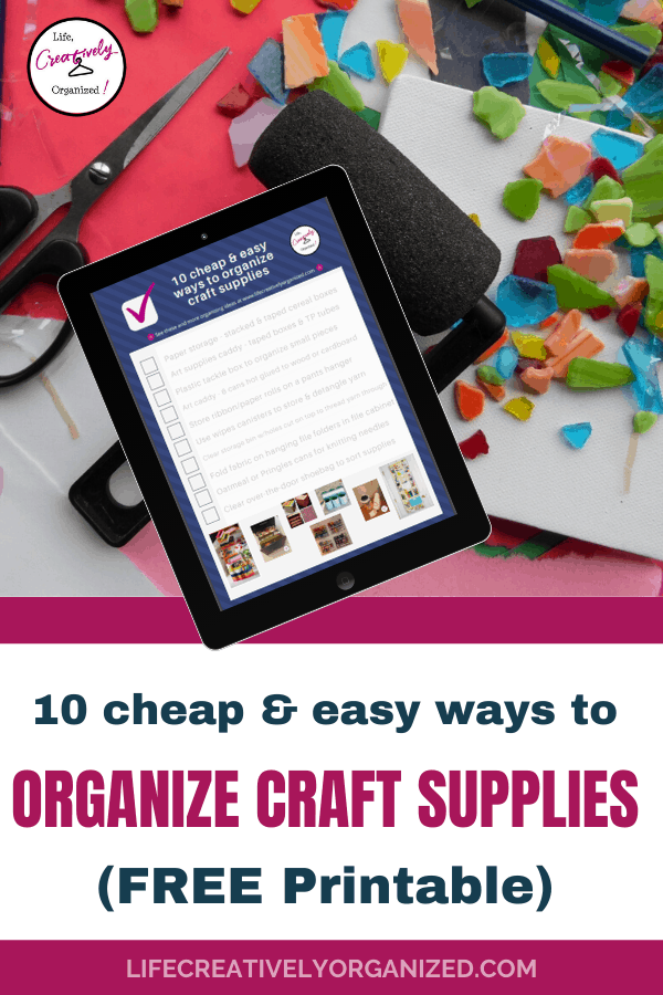 NEW-10-ways-to-organize-crafts-printable-1 - LIFE, CREATIVELY ORGANIZED