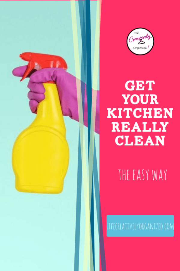 10 ways to REALLY get your kitchen clean - LIFE, CREATIVELY ORGANIZED
