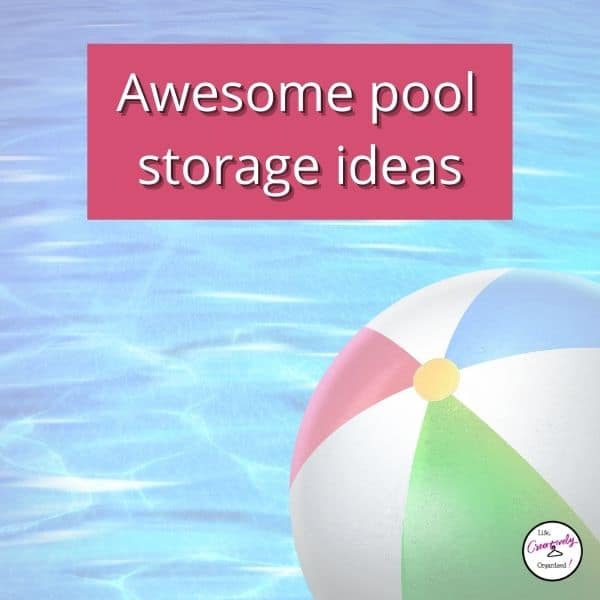 Awesome pool storage ideas - LIFE, CREATIVELY ORGANIZED